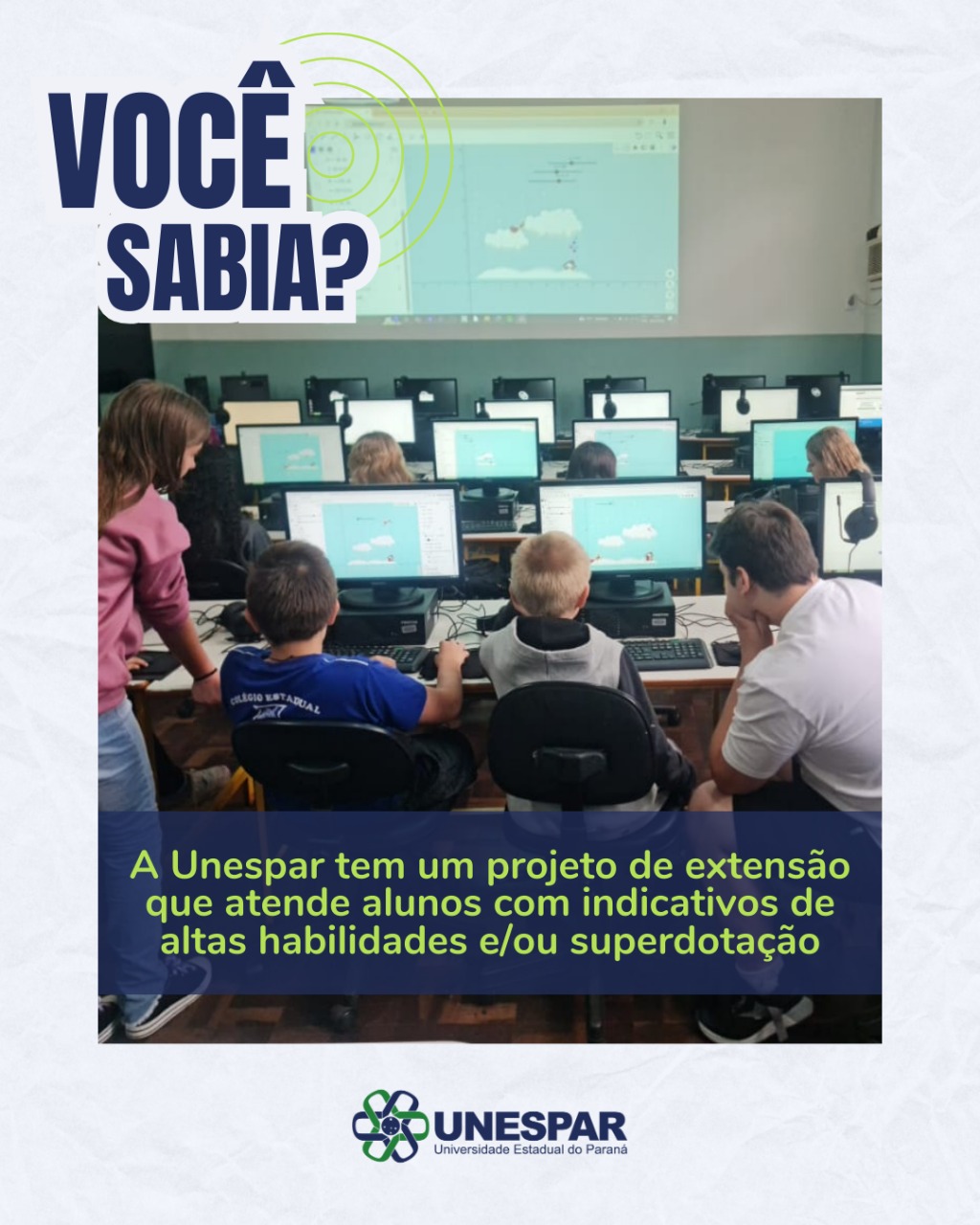 Você sabia que a Unespar tem um projeto de extensão que atende alunos com indicativos de altas ...